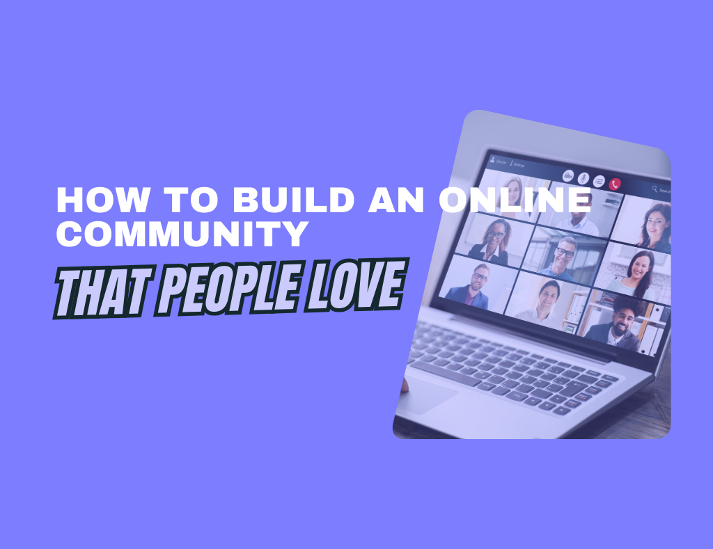 How to build an online community that people love - Epicsellr